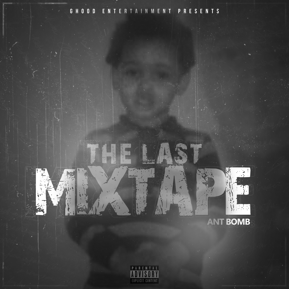 Mixtape of The Last Mixtape by Ant Bomb- My Mixtapez