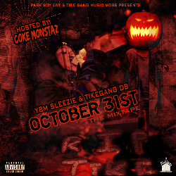 Mixtape of October 31st by Ybm Sleezie & Tike Gang DB- My Mixtapez