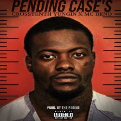 Mixtape of Pending Cases by Crosstenth Yungin x Mc Beno- My Mixtapez