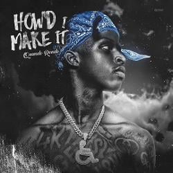 Mixtape of How'd I Make It by Quando Rondo- My Mixtapez