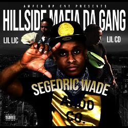 Mixtape of Hillside Mafia Da Gang by Segedric Wade- My Mixtapez