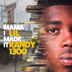 Single of Mama I Made It by Lil Randy 1300- My Mixtapez