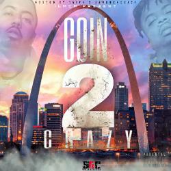 Mixtape of GOIN 2 CRAZY by SAVGOINCRAZY- My Mixtapez