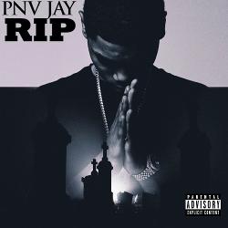 Single of RIP by PNV Jay- My Mixtapez