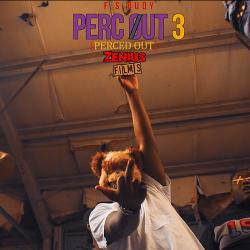 Single of Perc Out 3 (Perced Out) by F.S Rudy- My Mixtapez