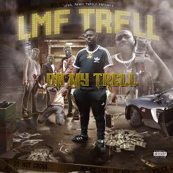 Mixtape of ON MY TRELL by LMF TRELL- My Mixtapez