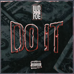 Single of Do It by Lud Foe- My Mixtapez