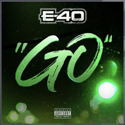 Single of Go by E-40- My Mixtapez