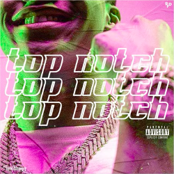 Single of Top Notch by Calboy- My Mixtapez