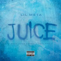 Single of Juice by Lil Meta- My Mixtapez