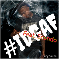 Single of #IDGAF feat. Scendo by Baby Simba- My Mixtapez