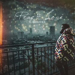Mixtape of Pray 4 Love Deluxe by Rod Wave- My Mixtapez