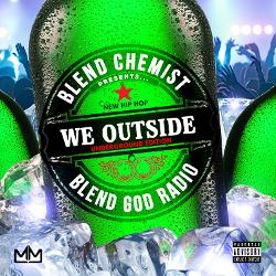 Mixtape of We Outside - BLEND GOD RADIO [New Hip Hop] Bx Edition by ...