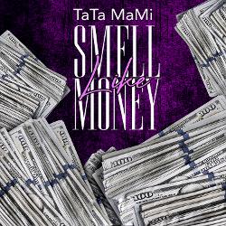 Mixtape of Smells Like Money by TaTa MaMi- My Mixtapez