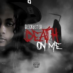 Single of Death On Me by GlockBoy LA- My Mixtapez