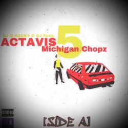 Mixtape of Actavis 5: Michigan Chopz [Side A] by DJ QRack$- My Mixtapez