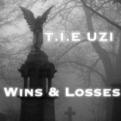 Single of Wins & Losses by T.I.E UZI- My Mixtapez