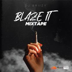 Mixtape of Blaze It by DJ Briizy- My Mixtapez