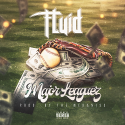 Single of Major Leaguez by Fluid- My Mixtapez