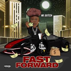 Single of Fast Forward by Mr.6ixteen- My Mixtapez