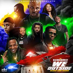 Mixtape of Blend God Radio [We Outside] New Hip Hop by Blendchemist ...
