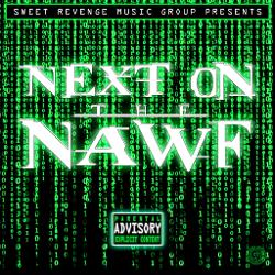 Mixtape of Next on The Nawf by sweet revenge music group- My Mixtapez