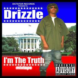 Mixtape of I'm The Truth by Drizzle Dollar- My Mixtapez