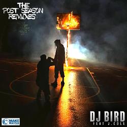 Mixtape of Dj Bird - The Post Season Remixes by Dj Derrick Geeter- My ...