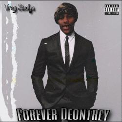 Mixtape of Forever Deontrey by Trey Soulja- My Mixtapez