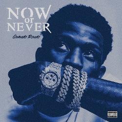 Single of Now or Never by Quando Rondo- My Mixtapez