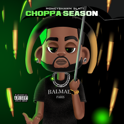 Mixtape of Choppa Season by Moneyshawn Slatt- My Mixtapez
