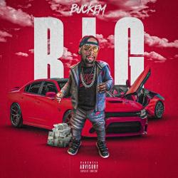 Single of Big by Buck Em- My Mixtapez