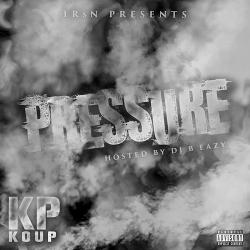 Mixtape of PRESSURE by KP AKA KOUP- My Mixtapez