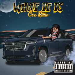 Single of What It Is by Cee Rilla- My Mixtapez