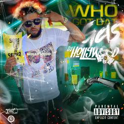 Mixtape of WHO GOT DAT GAS by DJ Hollywood ATL- My Mixtapez