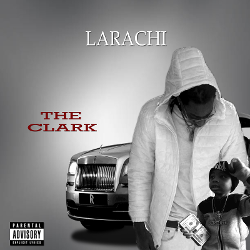 Mixtape of The Clark by Larachi- My Mixtapez