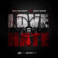Mixtape of Love Hate (feat. Weezy Pacino) by Mack Ben Widdit- My Mixtapez