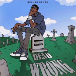 Single of Dead Wrong by Quando Rondo- My Mixtapez