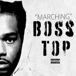 Single of Marching by Boss Top- My Mixtapez