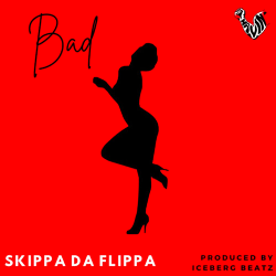 Single of Bad by Skippa Da Flippa- My Mixtapez