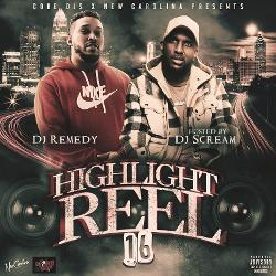 Mixtape of Highlight Reel 16 Hosted By DJ Scream by DJ Remedy- My Mixtapez