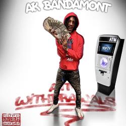 Mixtape of ATM Withdrawals by AK Bandamont- My Mixtapez