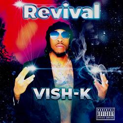 Mixtape of Revival by Vish-K- My Mixtapez