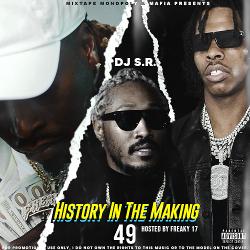 Mixtape of History In The Making 49 (Hosted By Freaky 17) by DJ S.R ...