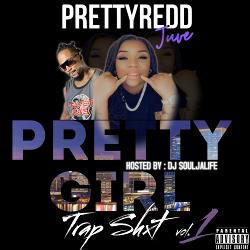 Mixtape of Pretty Girl Trap Shxt Vol 1 by PrettyRedd Juve- My Mixtapez