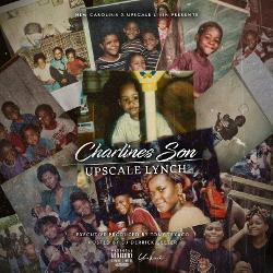 Mixtape of Upscale Lynch - Charlines Son by Dj Derrick Geeter- My Mixtapez