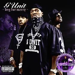 Mixtape of G-Unit Beg For Mercy Slowed & Chopped by Dj Crystal Clear by ...