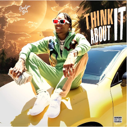 Single of Think About It by Soulja Boy- My Mixtapez