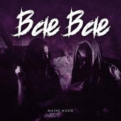 Single of Bae Bae by Maine Musik- My Mixtapez