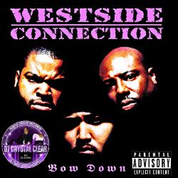 Mixtape of Westside Connection Bow Down Slowed & Chopped by Dj Crystal ...